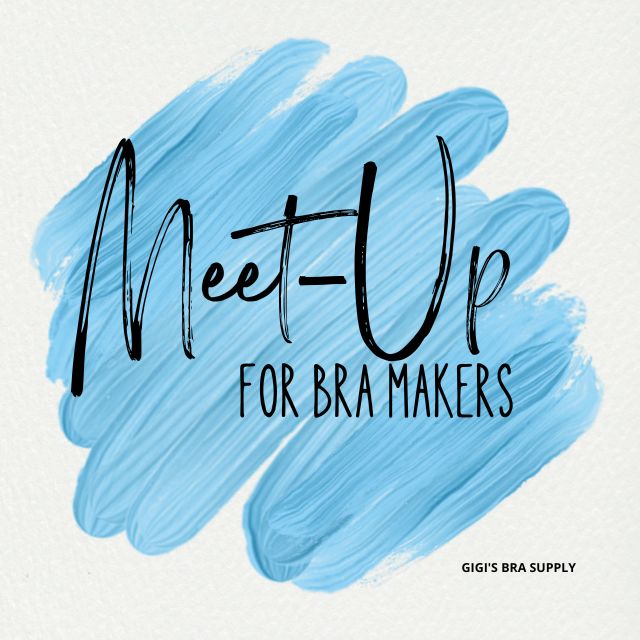 Gigi's Bra-Maker Meet-Up | Gigis Bra Supply